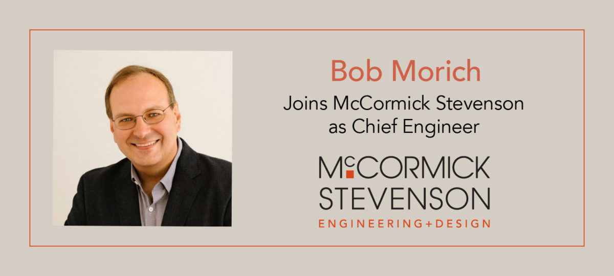 Bob Morich Joins McCormick Stevenson as Chief Engineer - McCormick ...