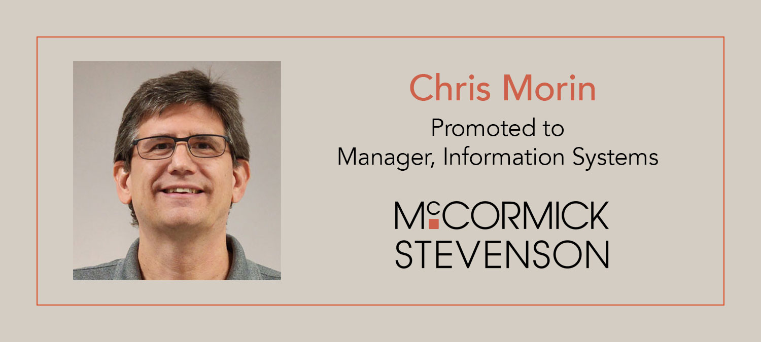 Chris Morin Promoted – Manager of IT at McCormick Stevenson